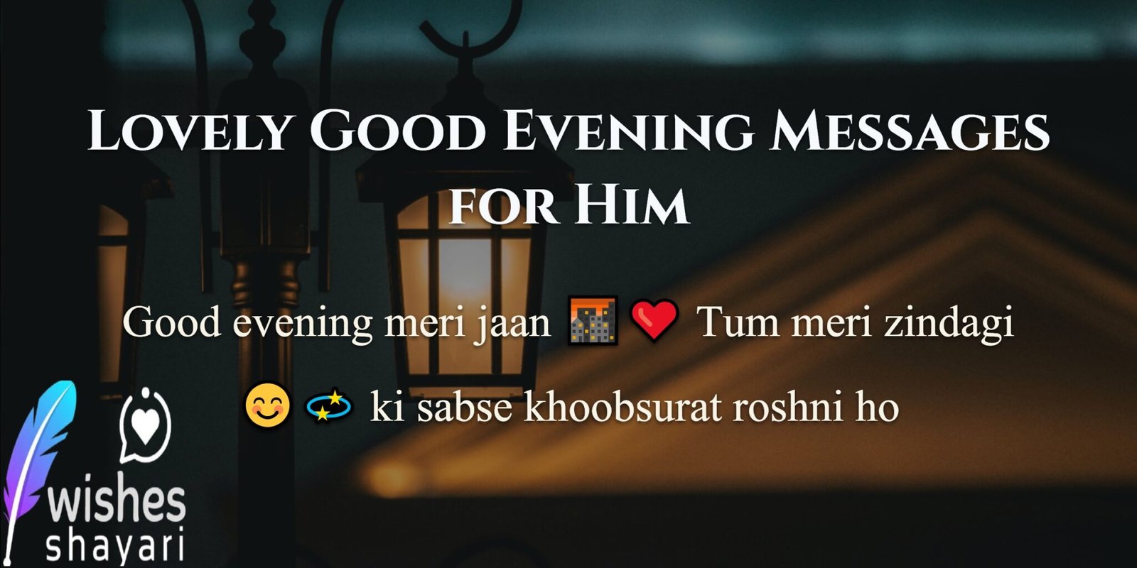 250+ Good Evening Messages to My Love That Touch Heart